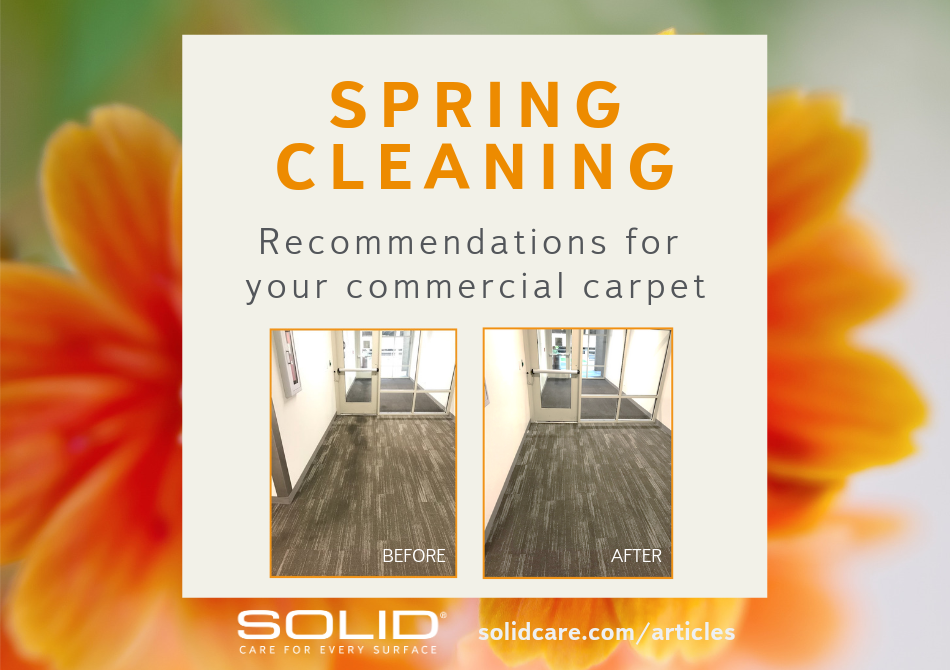 Spring Cleaning for Your Restorative Commercial Carpet Clean - SOLID